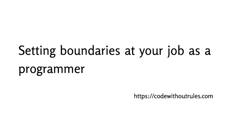 Setting boundaries at your job as a programmer